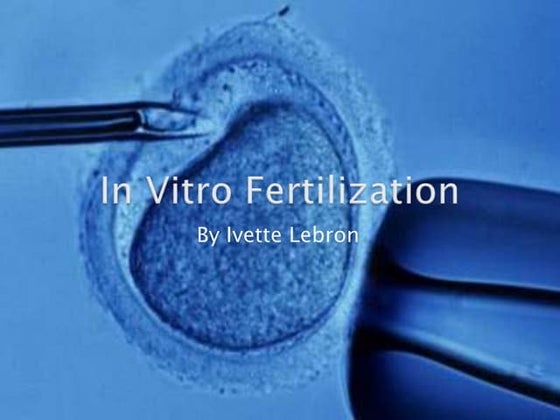 in vitro fertilization | PPTX | Infertility | Reproductive Health