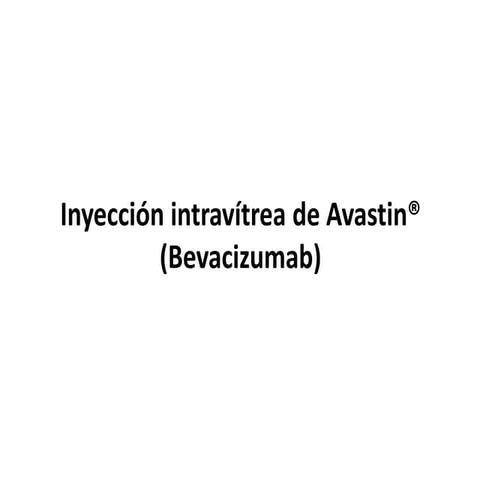 Inyección intravítrea de Avastin | PPTX