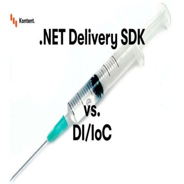 Kentico Kontent - Delivery SDK for .NET - IoC - Best Practices | PPT