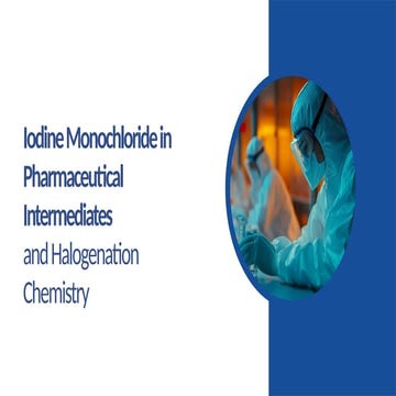 Iodine Monochloride's Role in Halogenation Chemistry | PPTX