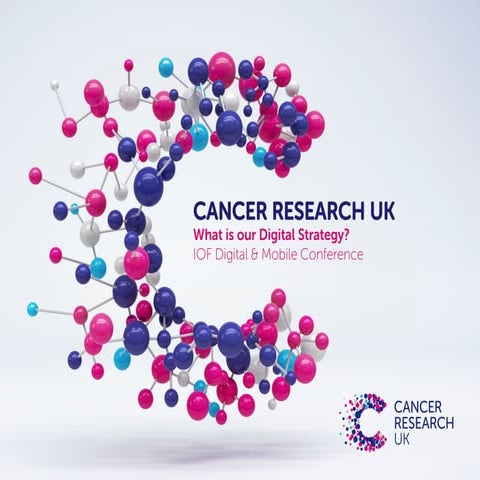 CRUK Digital Strategy @ IOF Digital | PDF