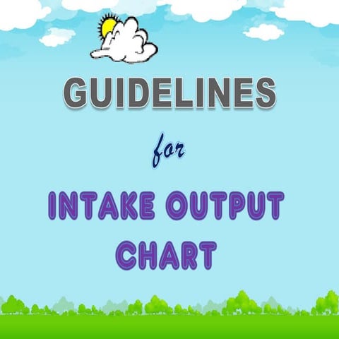 Intake Output Chart Guidelines | PPT