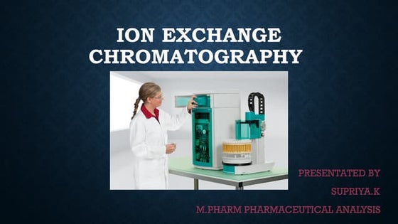 Ion exchange chromatography | PPTX | Chemistry | Science