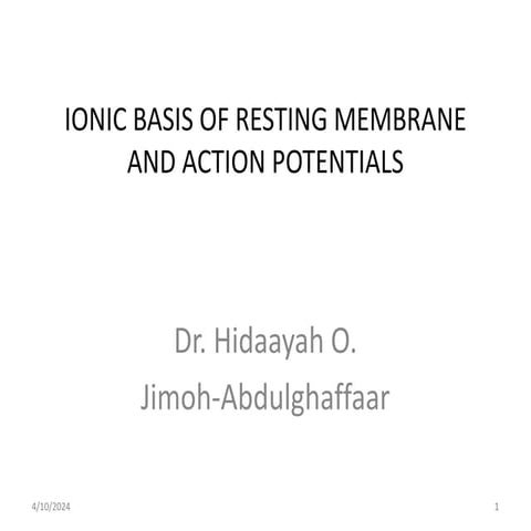 IONIC BASIS OF RESTING MEMBRANE AND ACTION POTENTIALS.pptx