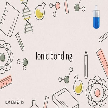 Ionic bonding | PPTX