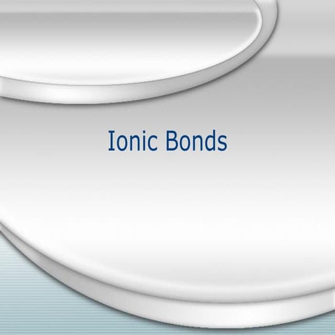 Ionic bonds | PPT