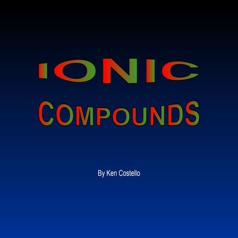Ionic Compounds | PPT | Chemistry | Science