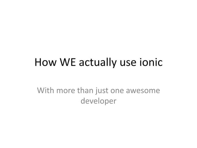 Ionic Intro Tips Ppt
