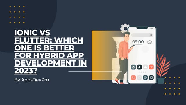 Ionic Vs Flutter Which One Is Better For Hybrid App Development In
