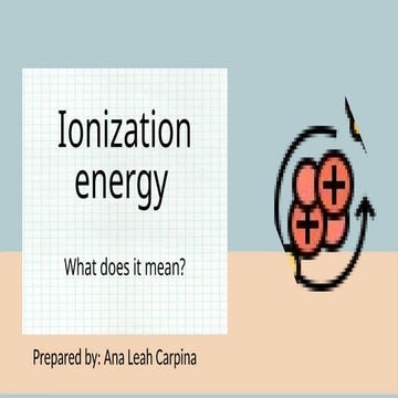 IONIZATION-ENERGY IN SCIENTIFIC RESEARCH.pptx | Chemistry | Science