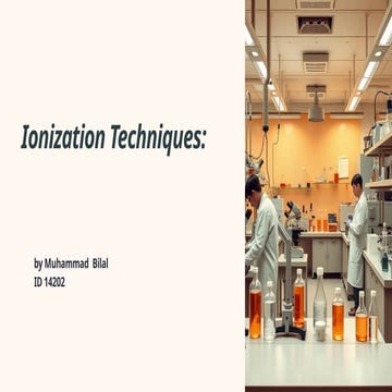 Ionization-Techniques-An-Overview by Muhammad Bilal 14202.pptx