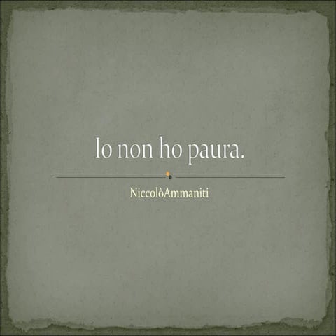 Io non ho paura | PPT