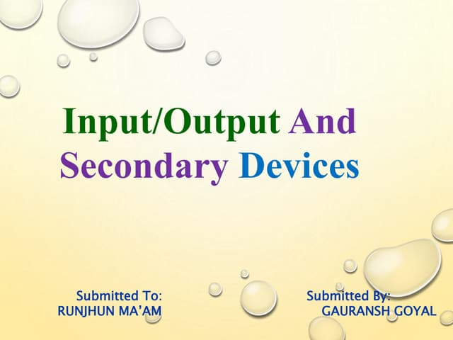 Inoutoutputandsecondarydevicesexplainpptx