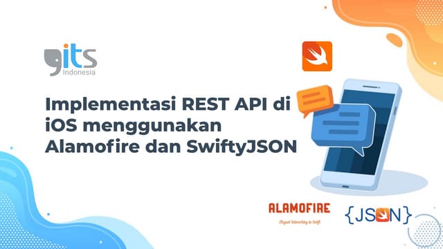 GITS Webinar: Implementasi REST API di iOS Menggunakan Alamofire dan ... GITS Webinar: Implementasi REST API di iOS Menggunakan Alamofire dan ...
