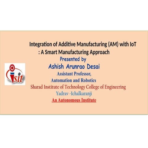 Integration of Additive Manufacturing (AM) with IoT : A Smart Manufacturing Approach .pptx