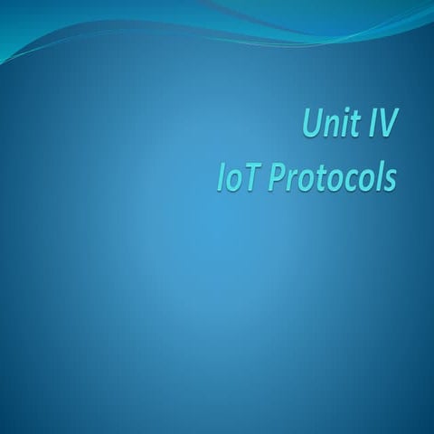 IoT - Unit 4 (IoT Protocols) - PPT (Lecture 20).pdf