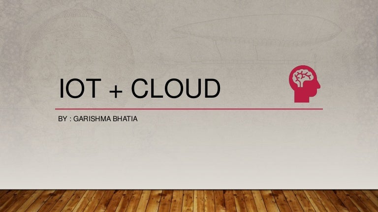 Iot + cloud