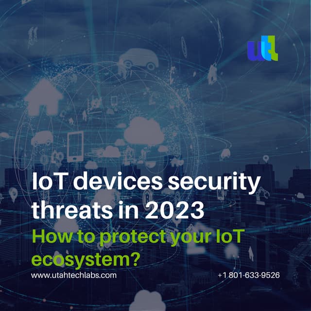 Iot Devices Security Threats In 2023 How To Protect Your Iot Ecosystem Pdf