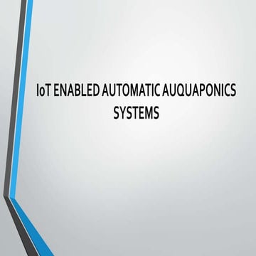 IoT ENABLED AUTOMATIC AUQUAPONICS SYSTEMS.pptx