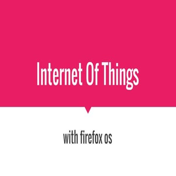 IoT & Firefox OS | PPTX
