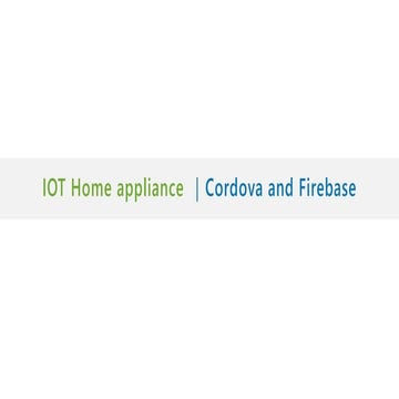 IOT home appliance with cordova and firebase | PPTX