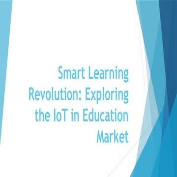 Smart Learning Revolution: Exploring the IoT in Education Market | PPTX