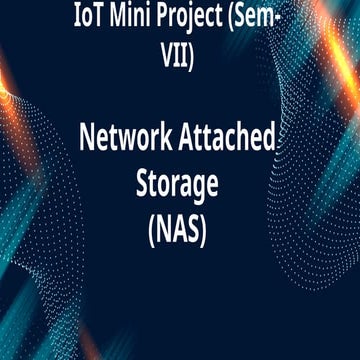 IoT Mini Project (Sem-VII) Network Attached Storage (NAS).pptx