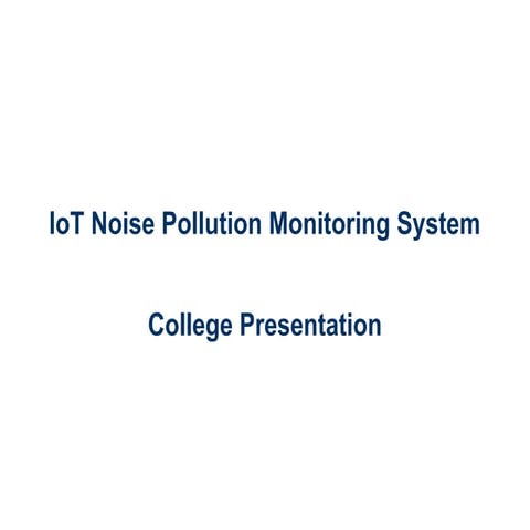 IoT_Noise_Pollution_College_Presentation.pptx