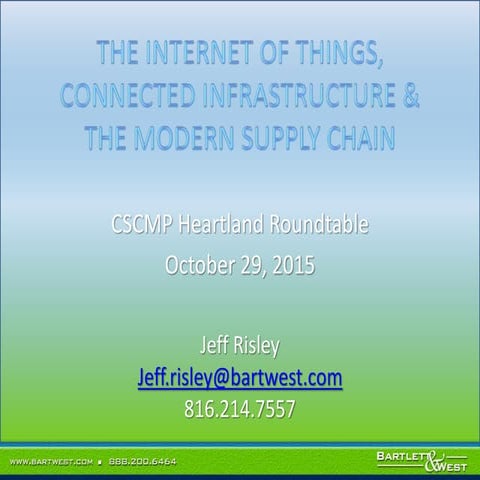 Internet of Things, Connected Infrastructure & The Modern Supply Chain | PPT