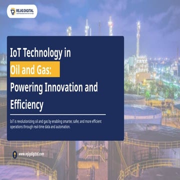 IoT Technology in Oil and Gas Powering Innovation and Efficiency.pptx