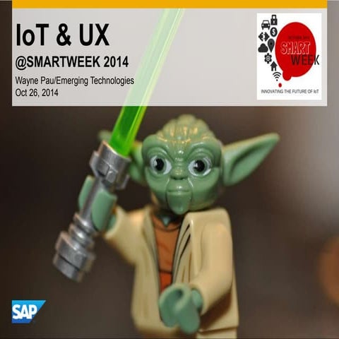 UofT SMARTWEEK 2014 - UX + IoT | PPT