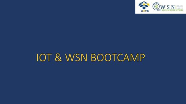 Iot & wsn bootcamp day 1 | PPT Iot & wsn bootcamp day 1 | PPT