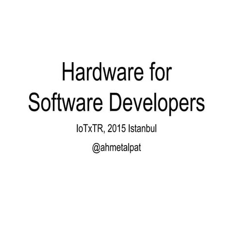 Hardware Design for Software Developers | PPTX