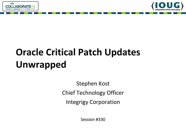Ioug 2010 Oracle Critical Patch Updates Unwrapped Presentation Ppt