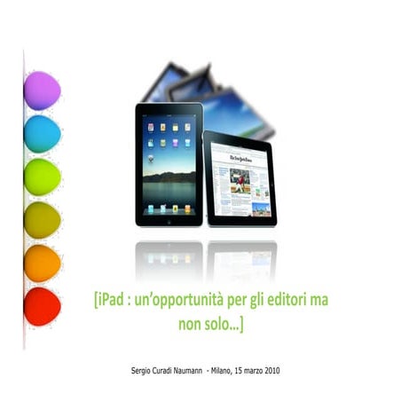 iPad - Un'opportunità per gli editori e non solo | PDF | Tablets and E-readers | Consumer ...