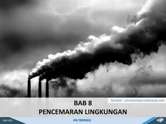 IPA Kelas vii Bab viii Pencemaran Lingkungan | PPT