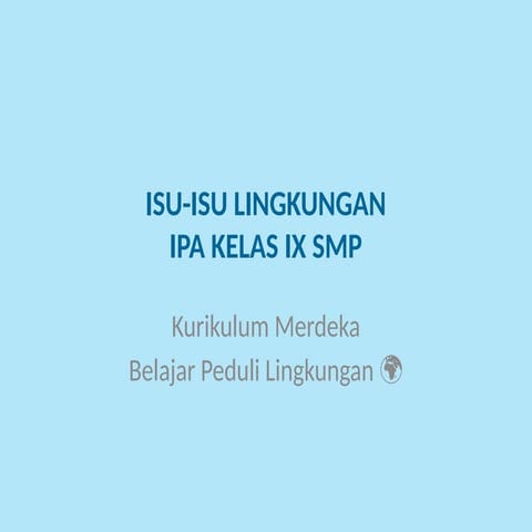 IPA_Kelas_9_Isu_Lingkungan_Warna_dan_Gambar (1).pptx