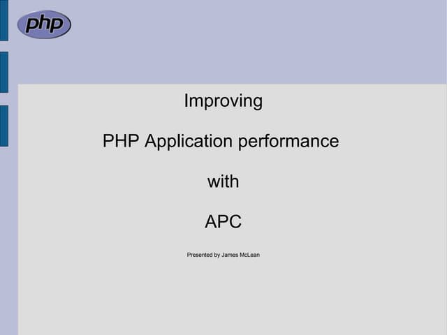 Improving PHP Application Performance with APC | ODP | Programming ... Improving PHP Application Performance with APC | ODP | Programming ...