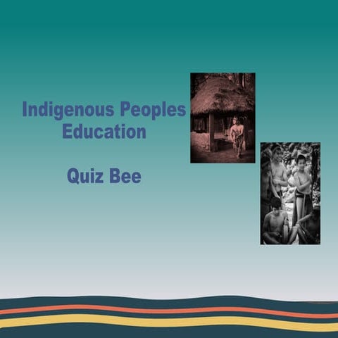 Indigenous knowledge- QUIZ BEE .pptx