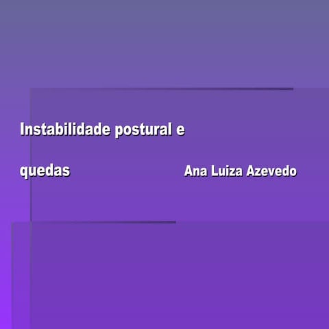 Instabilidade Postural e queda[1].ppt2007.2.ppt