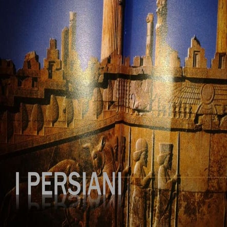 I persiani!! | PPTX