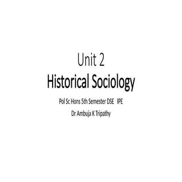 IPE Unit 2 Historical Sociology.pptx ipe | PPTX