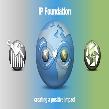 IP Foundation - Creating a Positive Impact | PPT