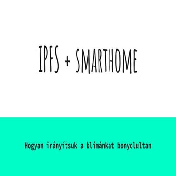 Ipfs + smarthome | PPTX