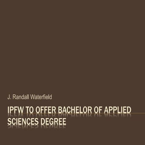 IPFW to Offer Bachelor of Applied Sciences Degree | PPTX