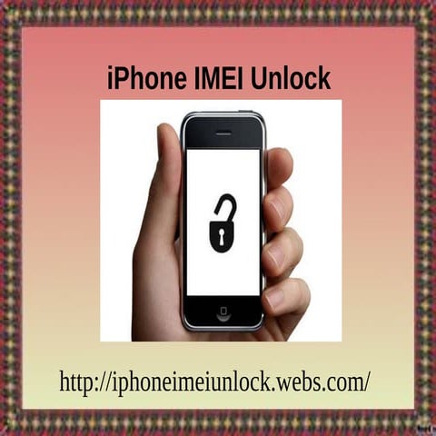 iPhone IMEI Unlock- Way To Live Independently With Your iPhone! | PDF