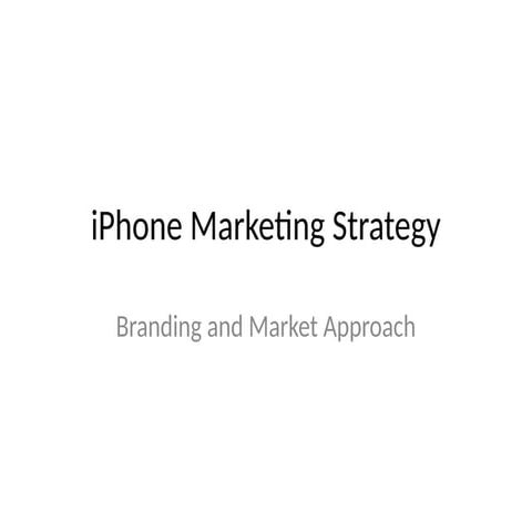iPhone_Marketing.pptx on how to market your iphone | PPTX