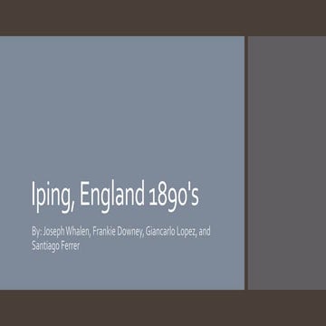Iping England, 1890's - Max, Carlos, Serena - | PPTX