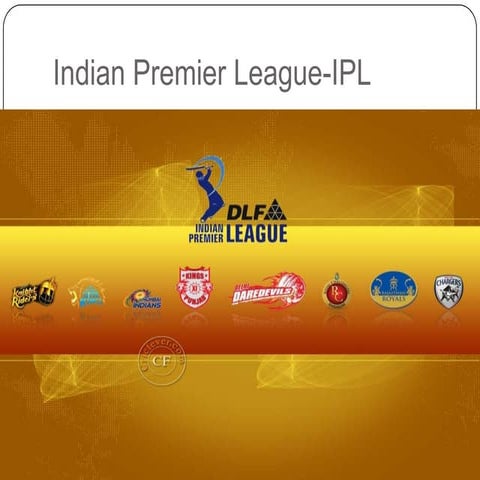 IPL: INDIAN PREMIER LEAGUE | PPT