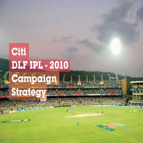 Citi DLF IPL 2010 - Campaign Strategy | PDF
